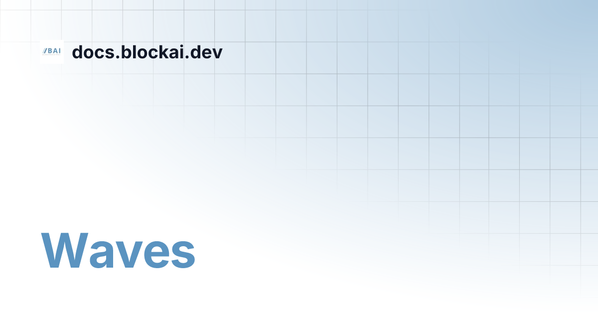 Waves | docs.blockai.dev